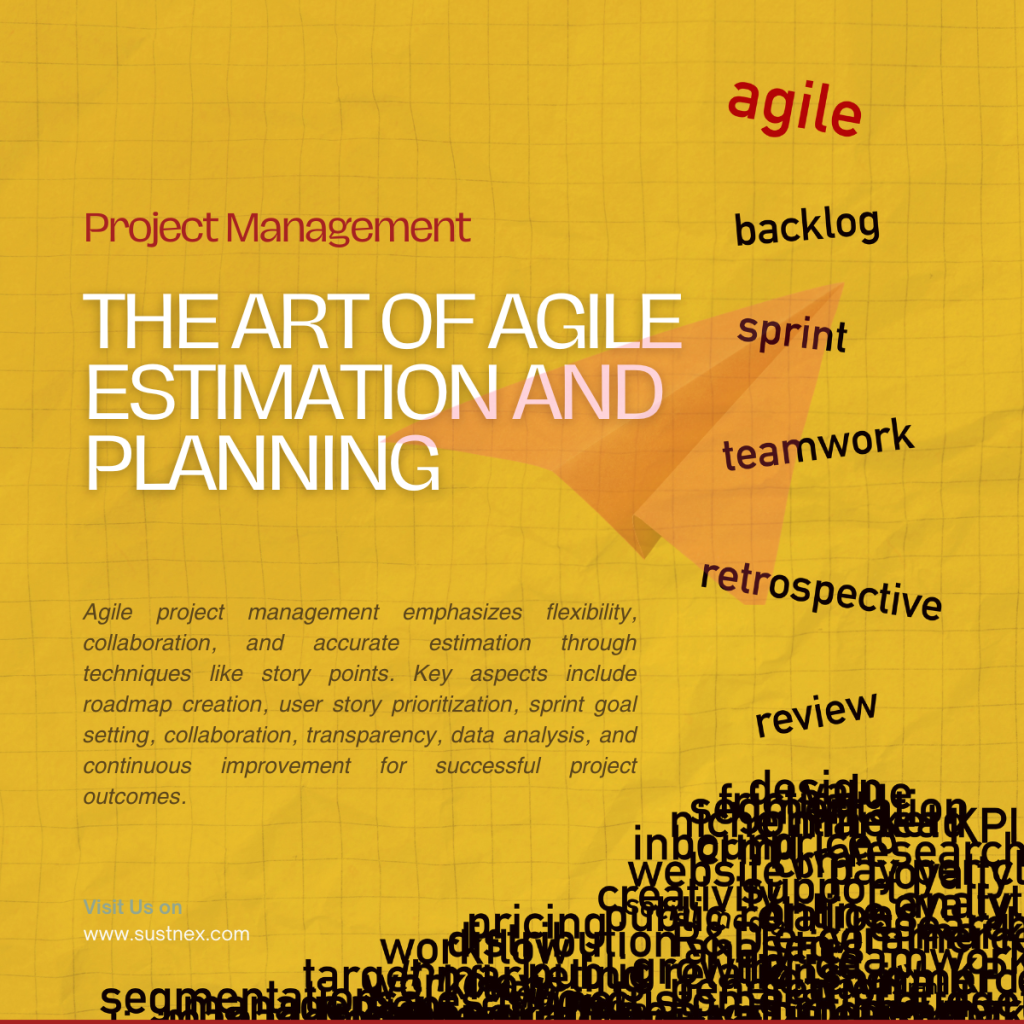 The Art of Agile Estimation and Planning: A Blueprint for Project Success – SustNex
